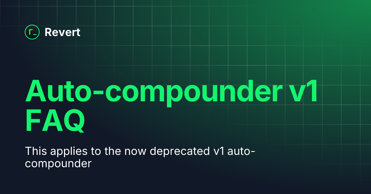 Auto-compounder v1 FAQ | Revert